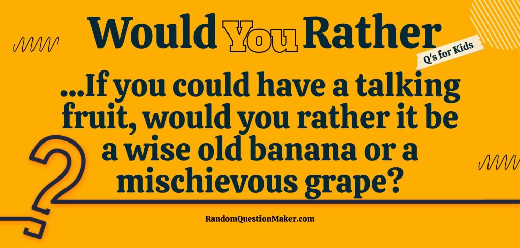 300 Would You Rather Questions for All Ages!