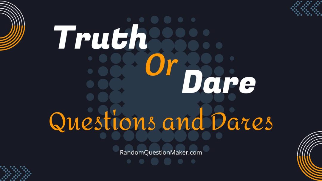 120 Truth or Dare Questions: Unravel Laughter and Revelations!