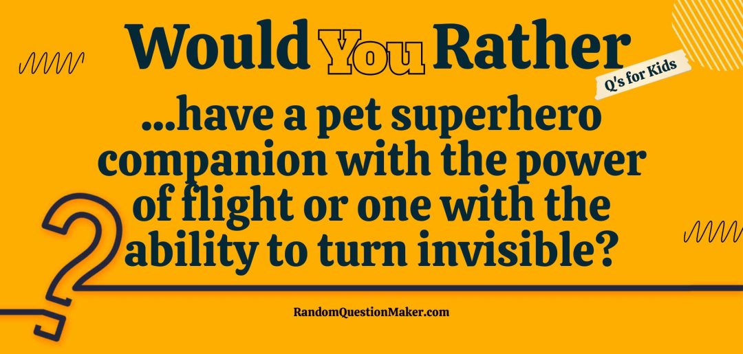 300 Would You Rather Questions for All Ages!