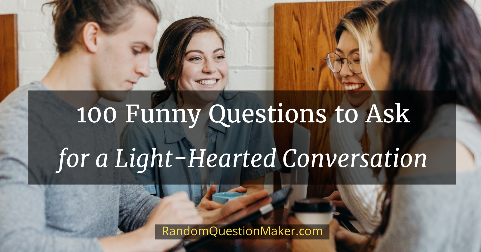 100 Funny Questions to Ask for a Light-Hearted Conversation