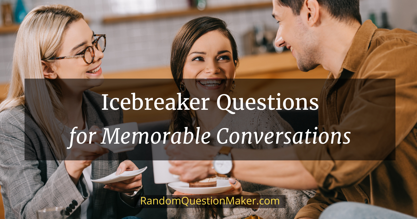 270 Icebreaker Questions to Kickstart Engaging Conversations