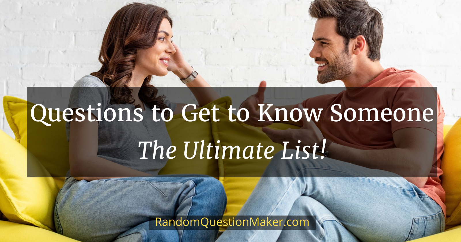 255 Questions to Get to Know Someone - The Ultimate List!