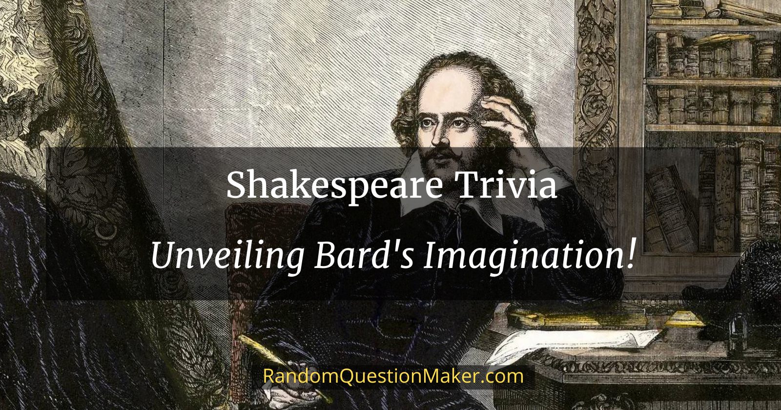 Shakespeare Trivia Questions: Unveiling Bard's Imagination!