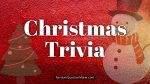 60 Christmas Trivia Questions to Test Your Holiday Knowledge