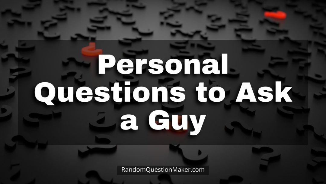 50 Personal Questions to Ask a Guy to Deepen Your Connection!