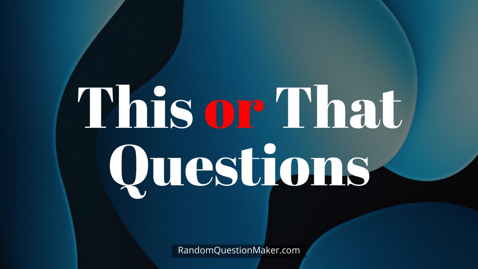 620 This or That Questions - Best List Ever!