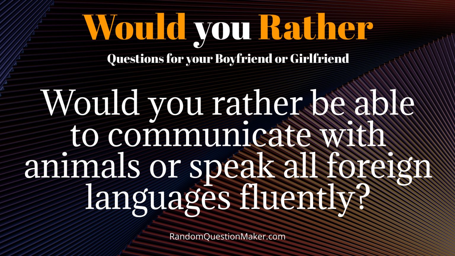 39 Would you Rather Questions for your Boyfriend or Girlfriend