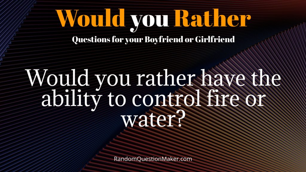 39 Would you Rather Questions for your Boyfriend or Girlfriend